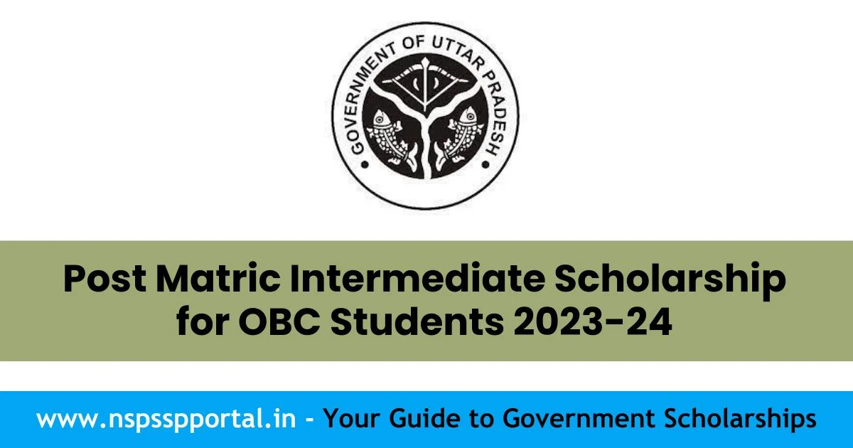 Post Matric Intermediate Scholarship For OBC Students 2023 24 Last Post Matric Intermediate Scholarship For OBC Students 2023 24 Last